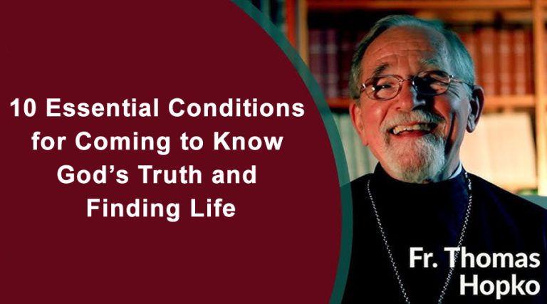 10 Essential Conditions for Coming to Know God’s Truth and Finding Life ...